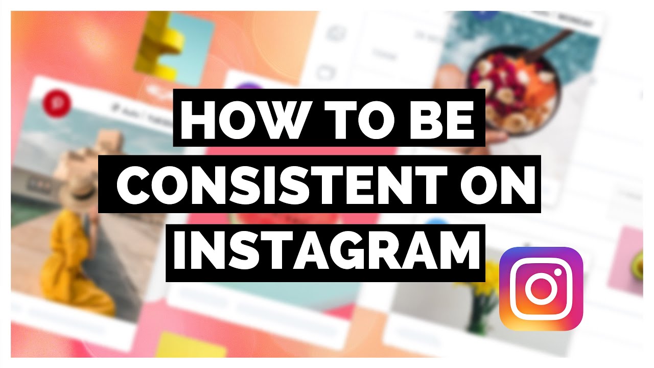 How to be CONSISTENT on Instagram | Instagram Growth Strategies - YouTube