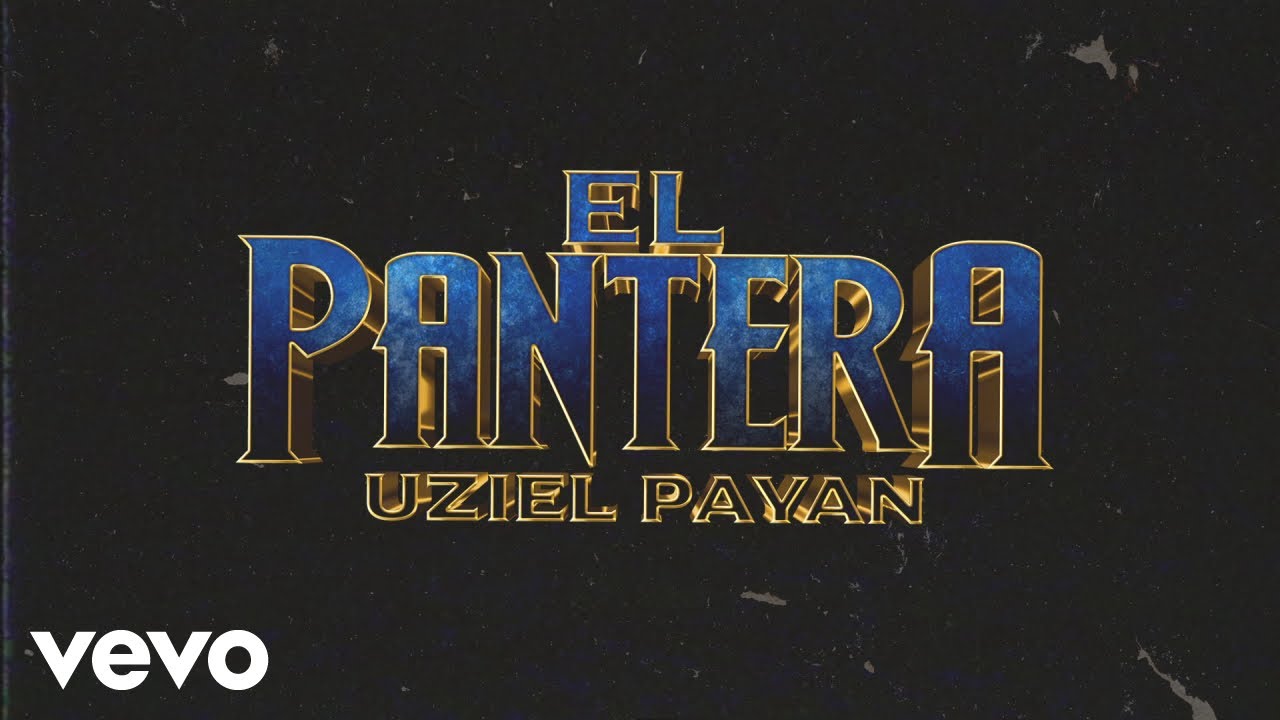 Uziel Payan - El Pantera (LETRA) - YouTube