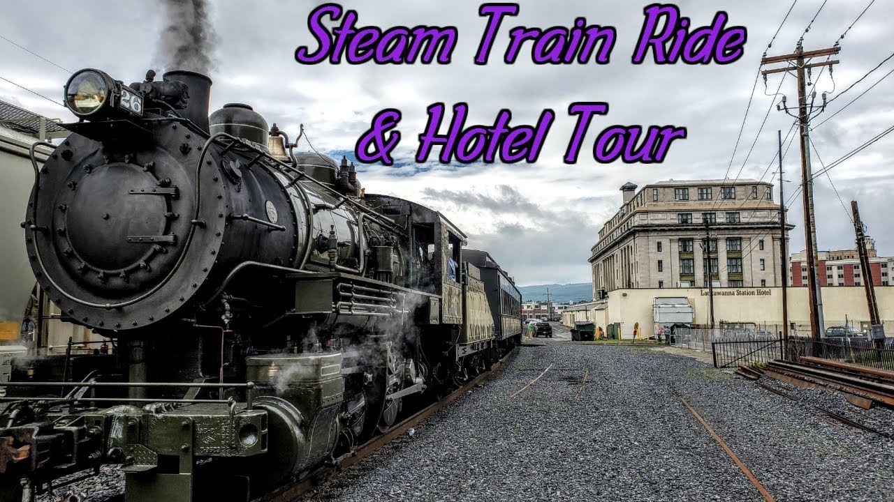 Steamtown Train Ride To The Incredible Radisson Lackawanna Station ...