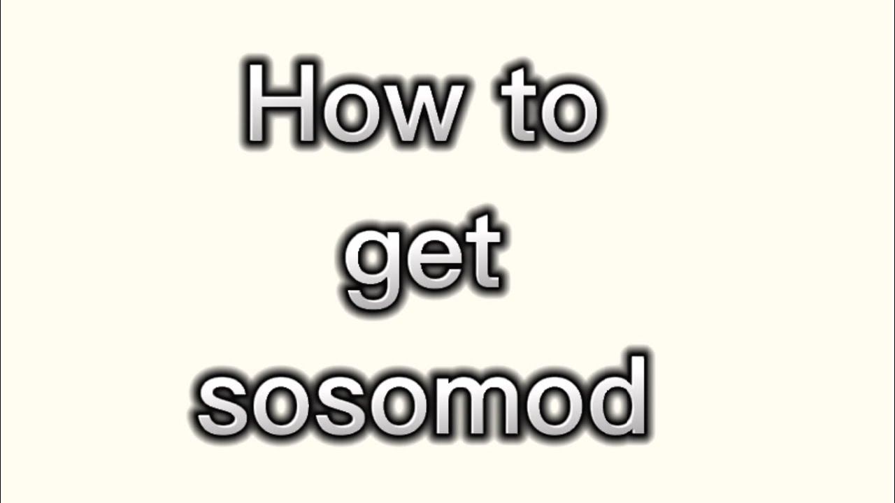 How to get sosomod - YouTube