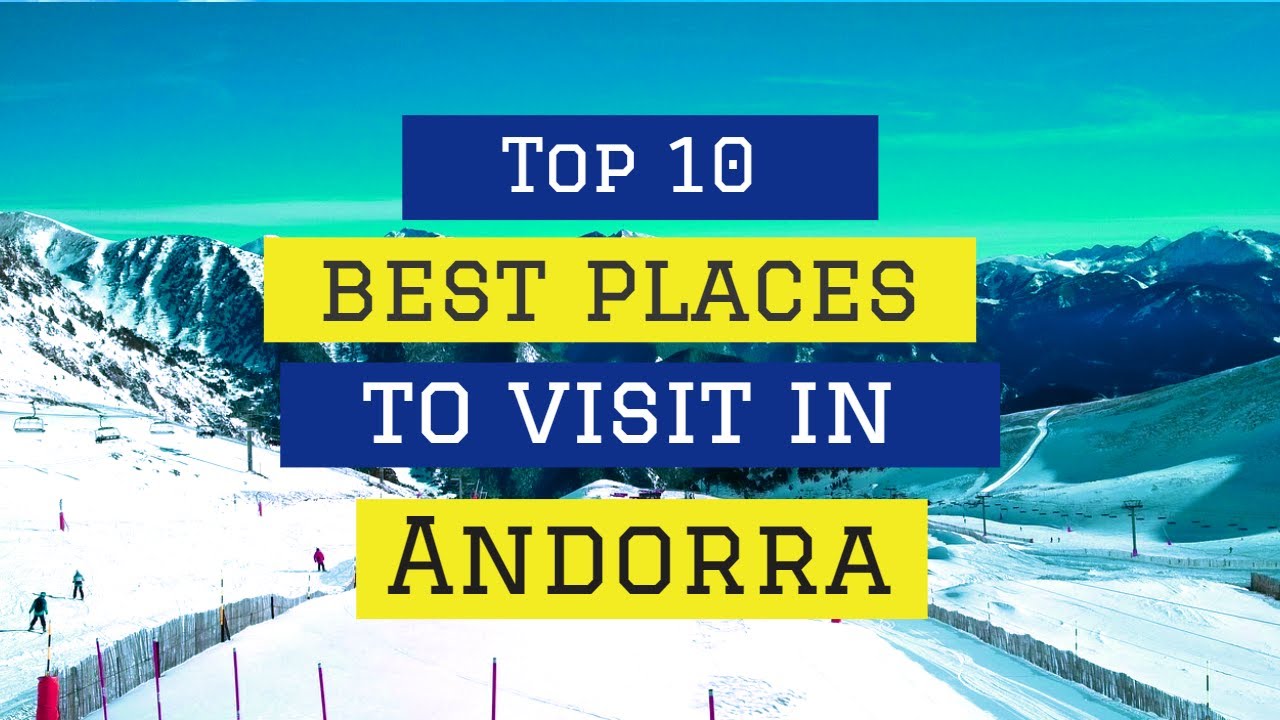 🆕10 Top Rated Tourist Attractions In Andorra Top 10 Things To Do In ...