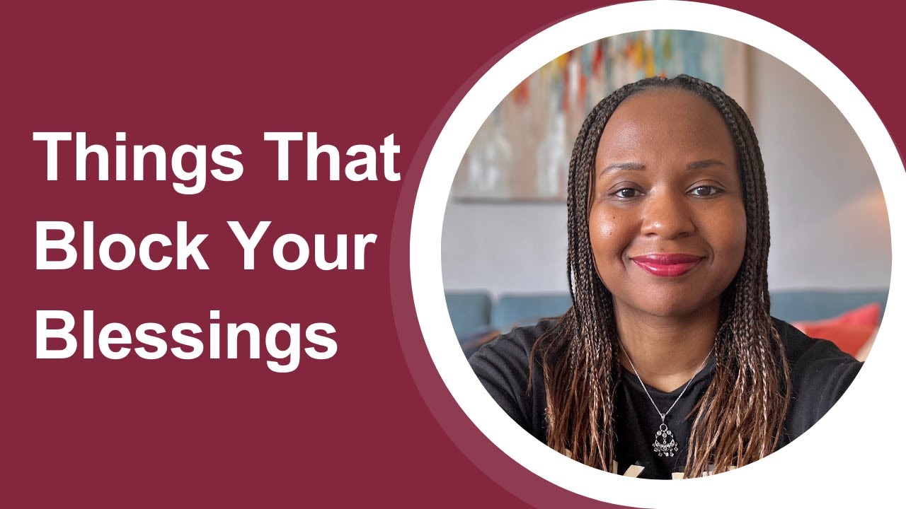 Things That Block Your Blessings - YouTube