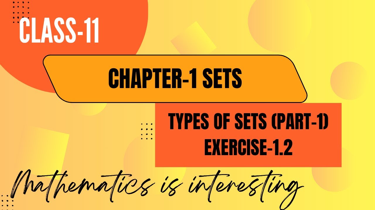 Class 11 Chapter-1 Sets | Types of Sets and NCERT Exercise-1.2 ...