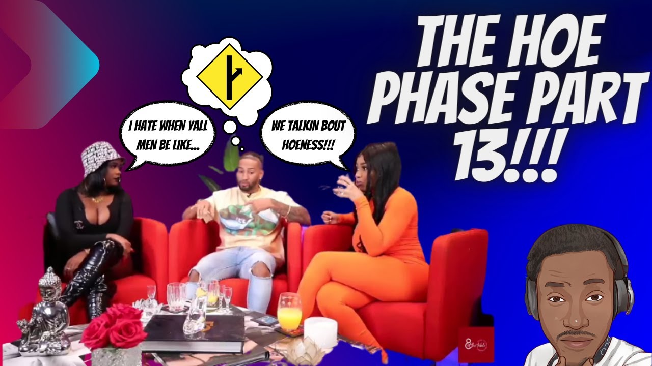 The Hoe Phase Part 13 | Woman Just Want T Be Damaged Goods - YouTube