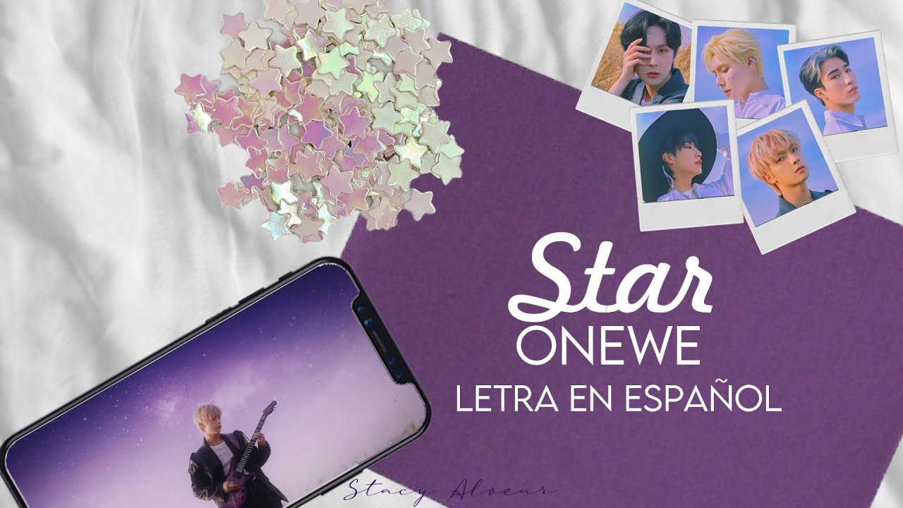 [ONEWE] STAR (Letra en Español) - YouTube