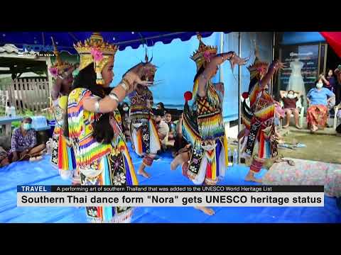 Southern Thai dance form 'Nora' gets UNESCO heritage status