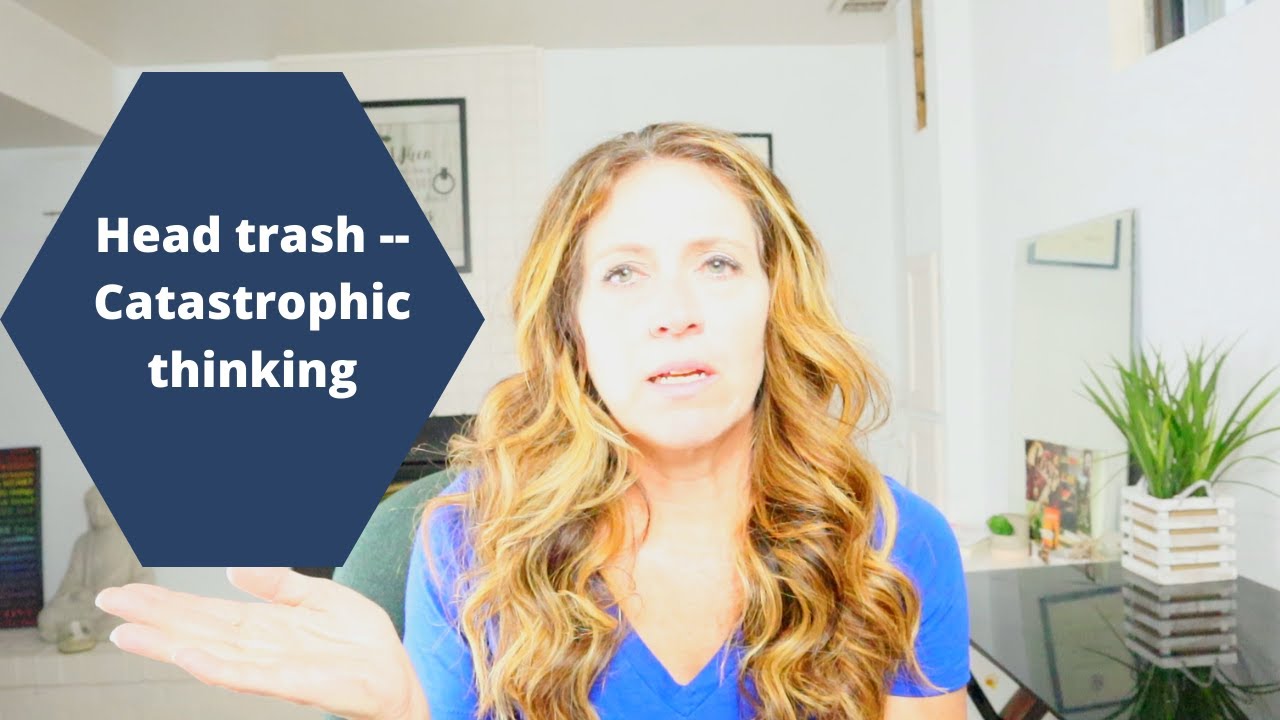 Cognitive distortions: catastrophic thinking and how to find relief ...