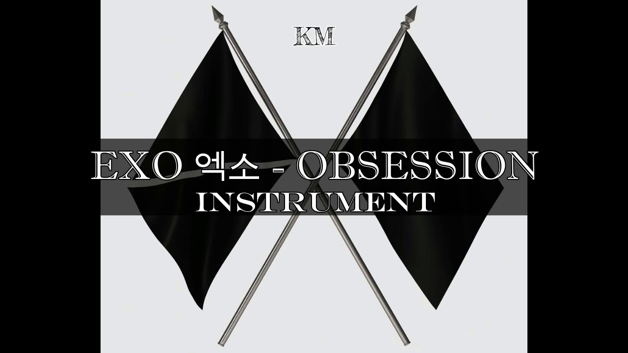 EXO 엑소 'Obsession' INSTRUMENT - KM - YouTube