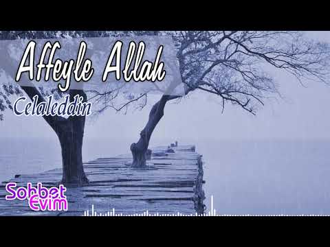 Affeyle Allah - Celaleddin  | İlahi Bahçesi