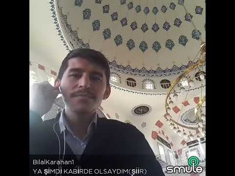 Bilal Karahan-  Ya Şimdi Kabirde Olsaydım
