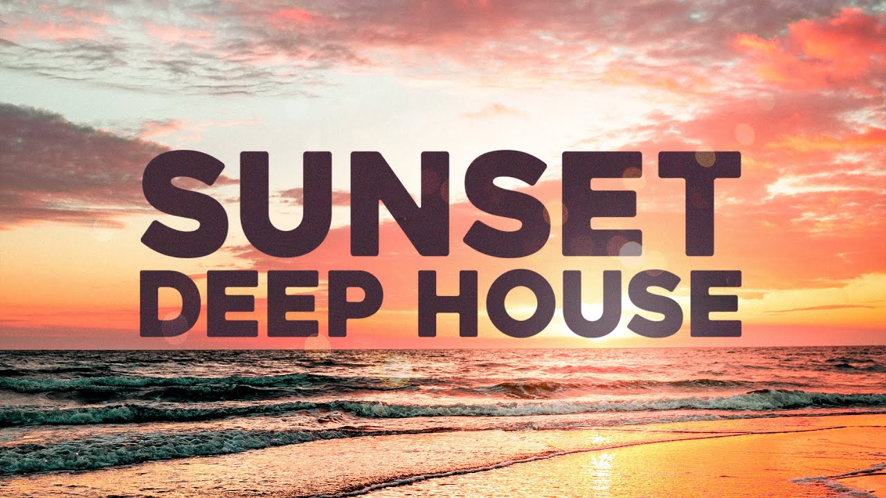 DEEP HOUSE MIX - Chill Music 🏝️ Tropical Sunset - YouTube Music