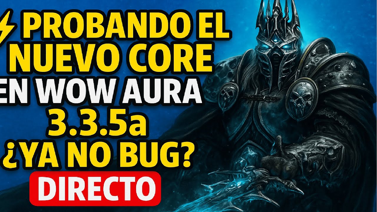⚡ Probando el Nuevo Core en WoW Aura 3.3.5a | ¿Ya no bug? | Directo ...