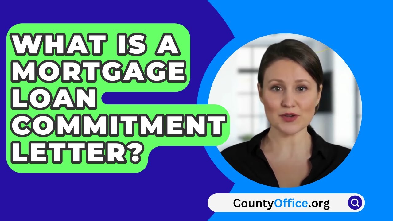 What Is a Mortgage Loan Commitment Letter? - CountyOffice.org - YouTube
