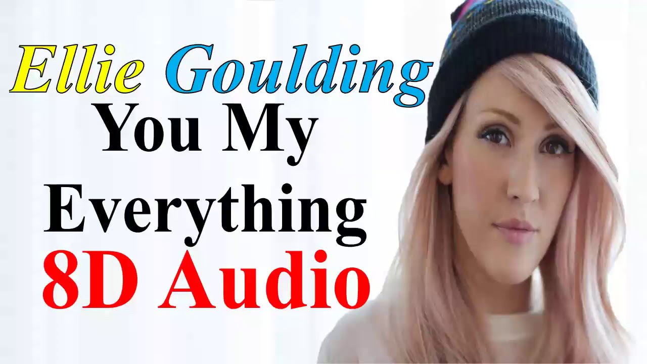 You My Everything (8D Audio) - Ellie Goulding | Halcyon Days Full Album - YouTube Music