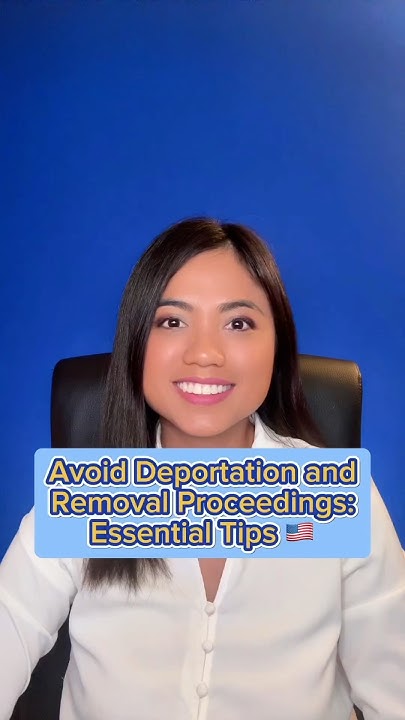 Avoid Deportation and Removal Proceedings: Essential Tips | Ananda ...
