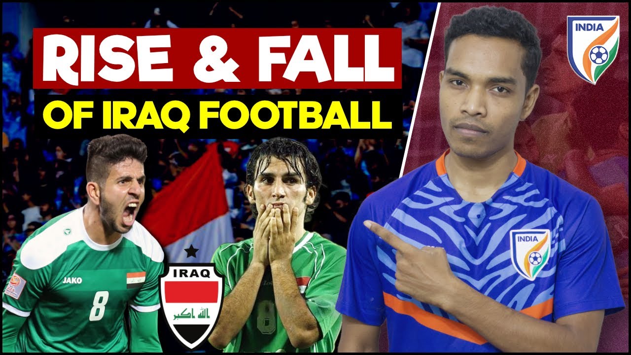How Iraq football once became 'Champions of Asia' but now struggling ...