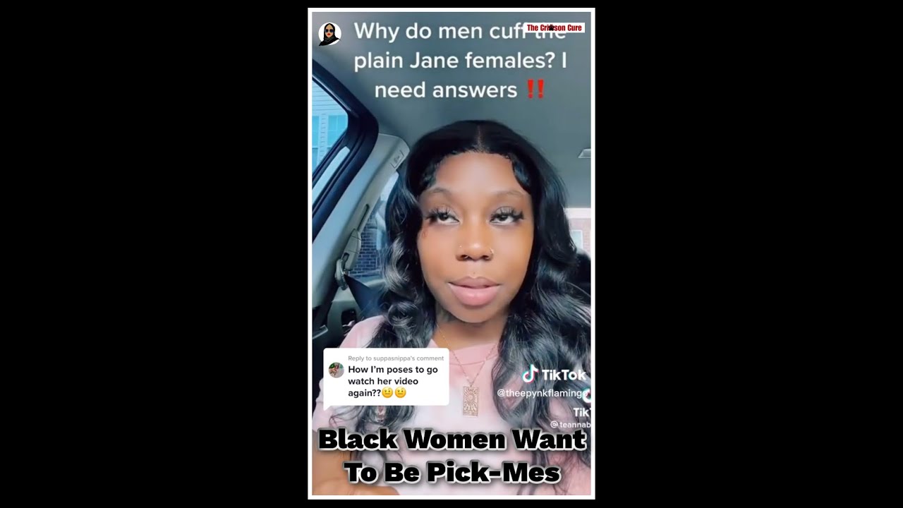 Black Women Want To Be Pick-Mes - YouTube
