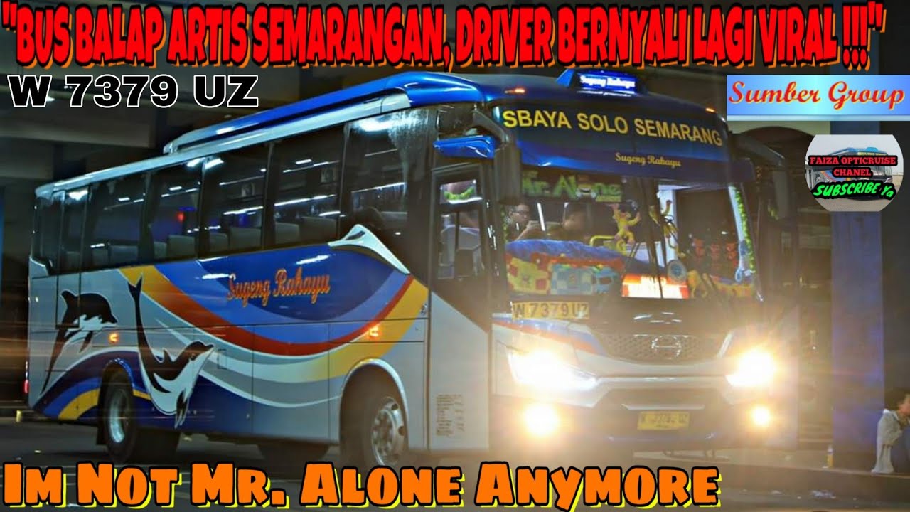 "BUS BALAP ARTIS SEMARANG, DRIVER BERNYALI LAGI VIRAL" | Trip Report ...