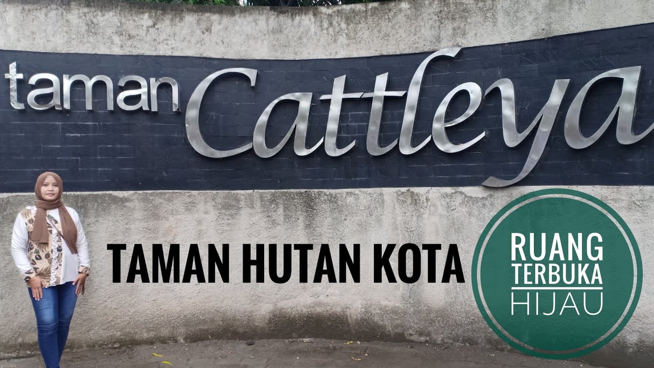 TAMAN CATTLEYA // RUANG TERBUKA HIJAU // TAMAN HUTAN KOTA - YouTube
