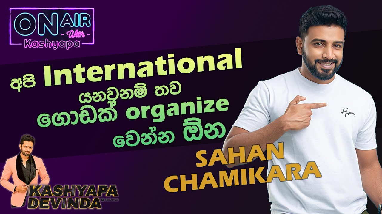 ON AIR with KASHYAPA | Episode 02 | Sahan Chamikara | අපි මීට වඩා organize වෙන්න ඕන - YouTube