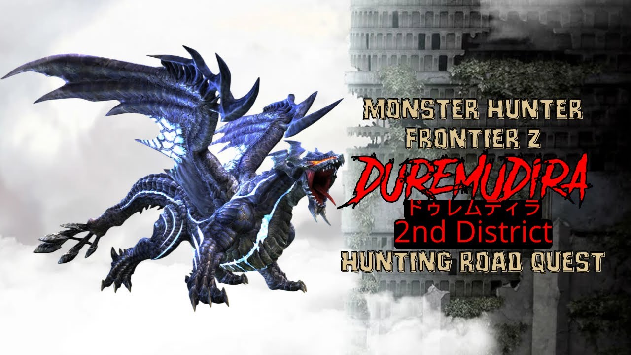 Monster Hunter Frontier Z: Duremudira (ドゥレムディラ) 2nd District Hunting ...