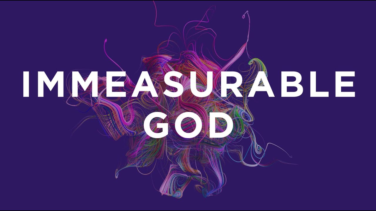 Immeasurable God | August 18, 2024 - YouTube