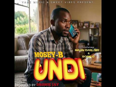 Undi _-_ Mosey-b feat Majin Darliwe & Born-D [prod by Dronie Jay]