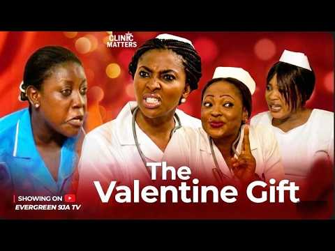 THE VALENTINE GIFT | Clinic Matters | Mr Okafor, Francis Odega, Lilian Esoro, Nigerian movie