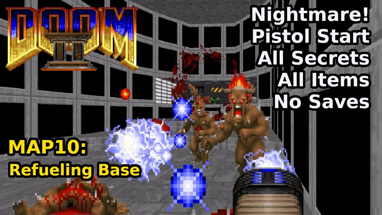 Doom II - MAP10: Refueling Base (Nightmare! 100% Secrets + Items) - YouTube