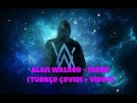 Alan Walker - FADED (Türkçe Çeviri + Video)