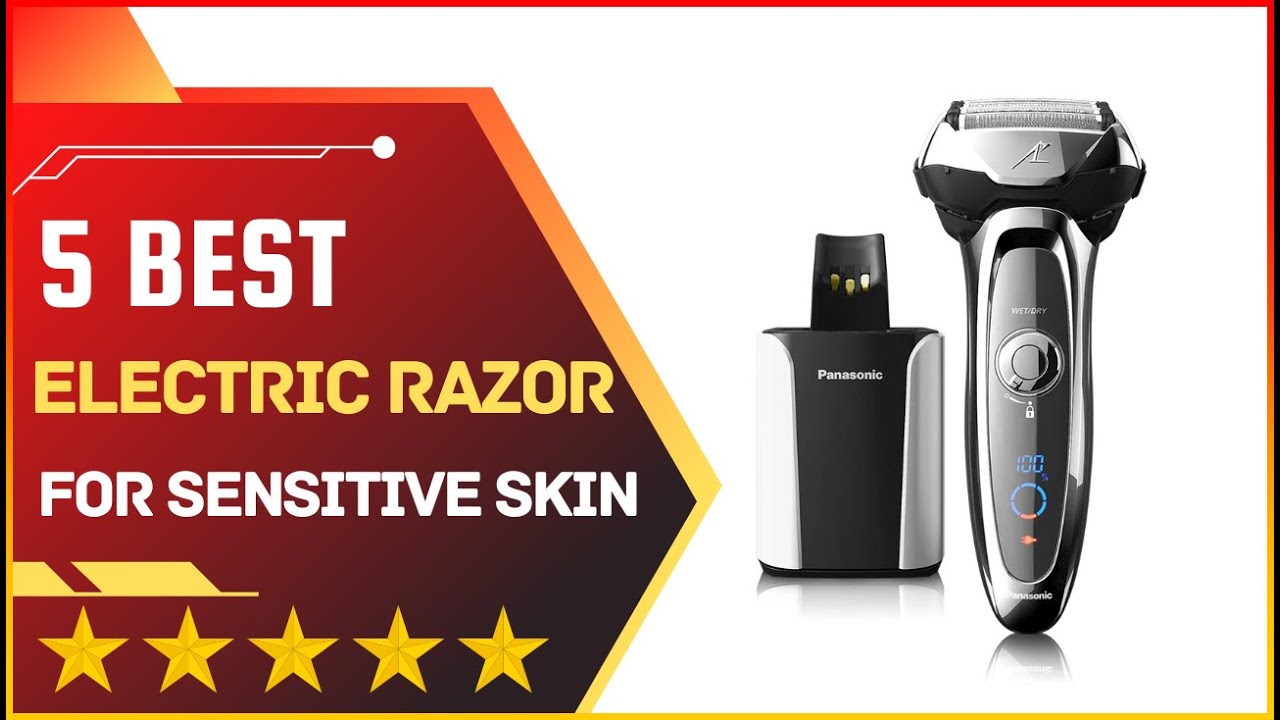 Best Electric Razor for Sensitive skin | Top 5 Tested & Buying Guide ...