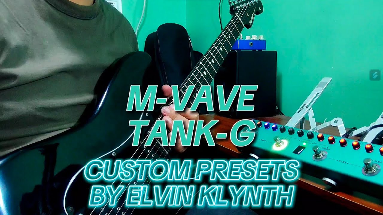 M VAVE TANK-G 15 Custom Presets by Elvin Klynth - YouTube