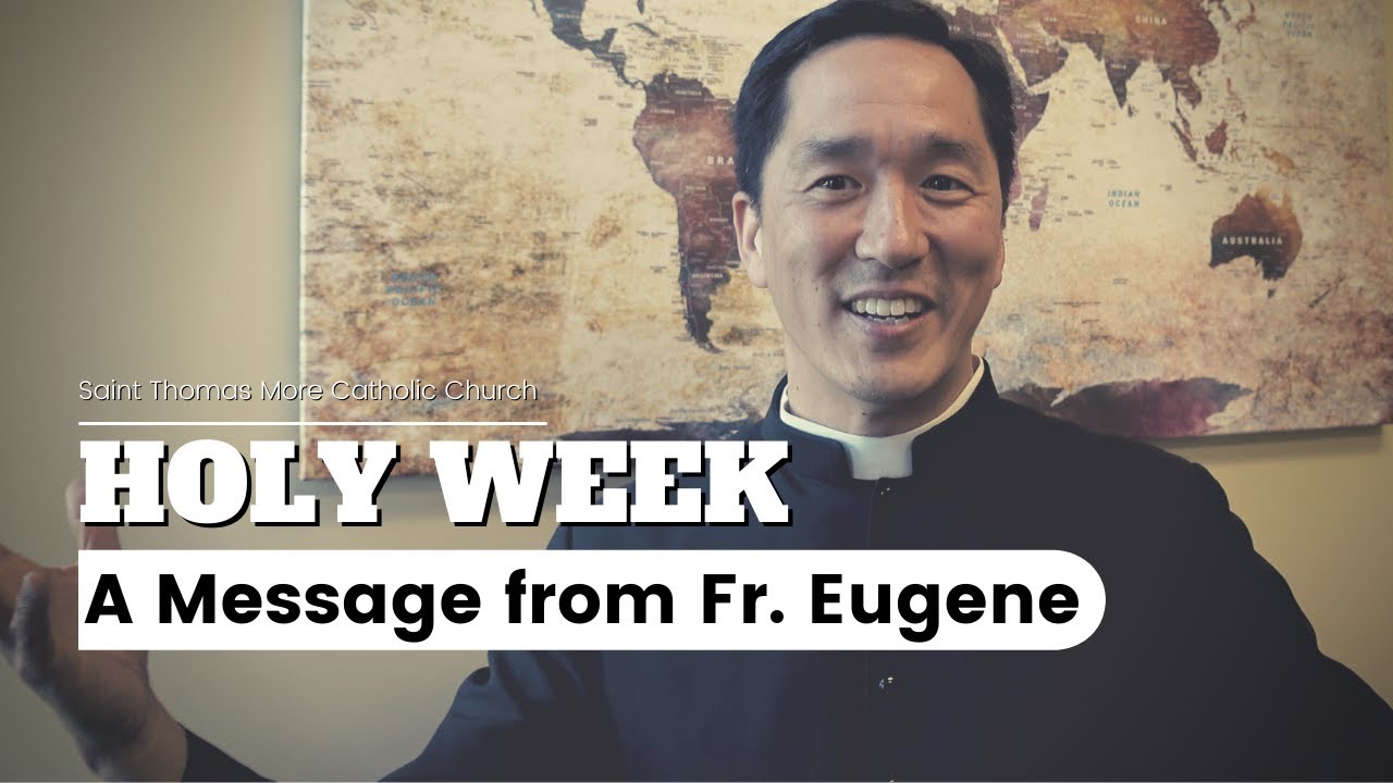 Fr. Eugene: Holy Week | Saint Thomas More Catholic Church - YouTube