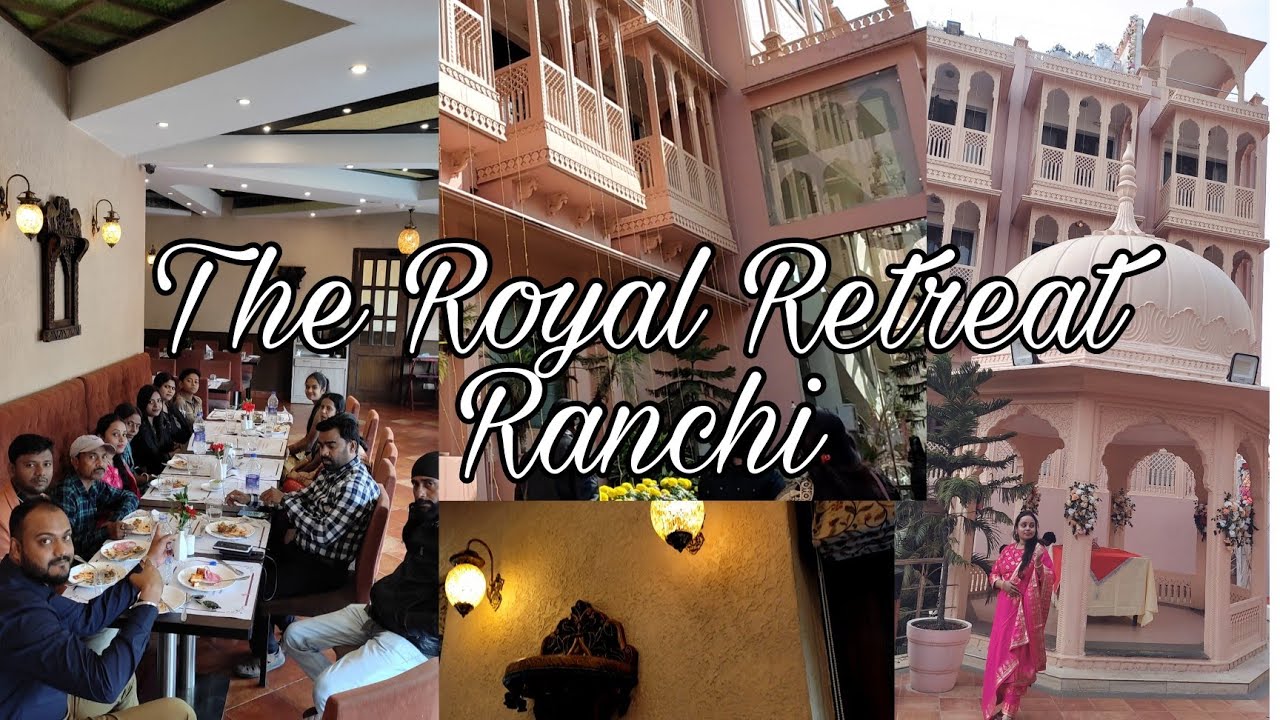 The Royal Retreat|| Ranchi|| jharkhand #ranchi #dailyvlog # ...