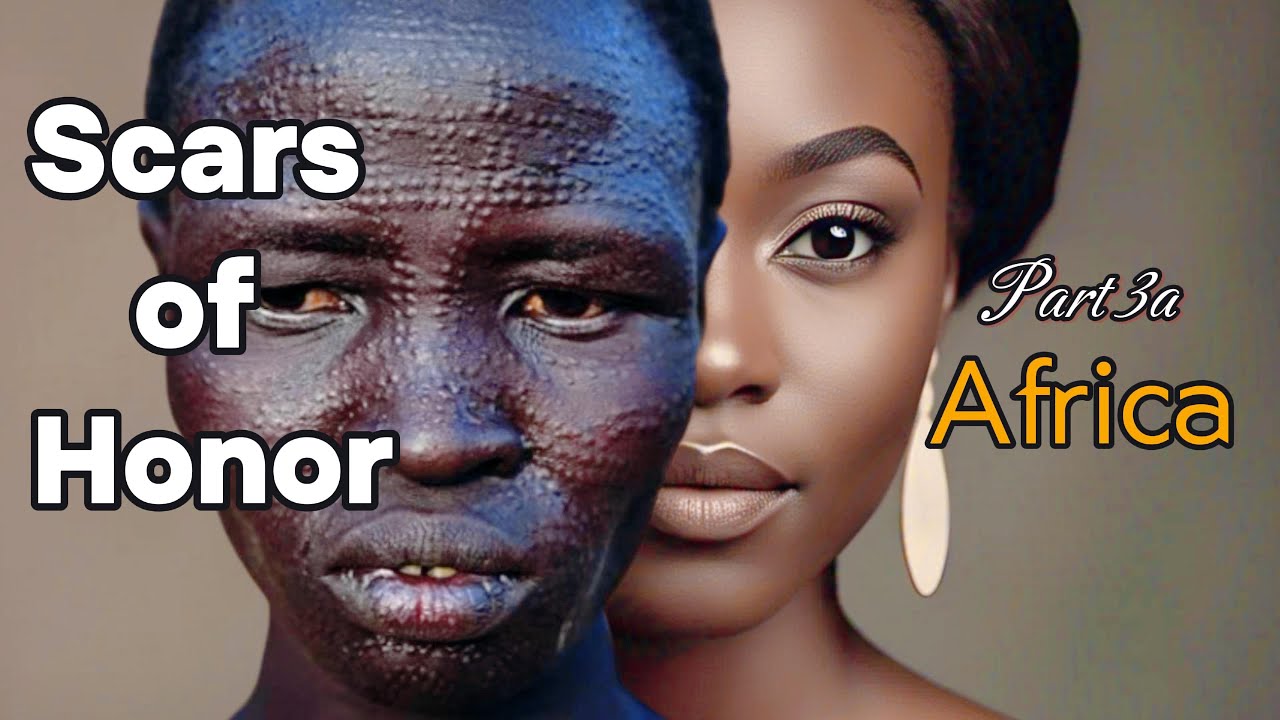 Scars of Honor - African Scarification Traditions | Dinka, Nuer, Yoruba ...