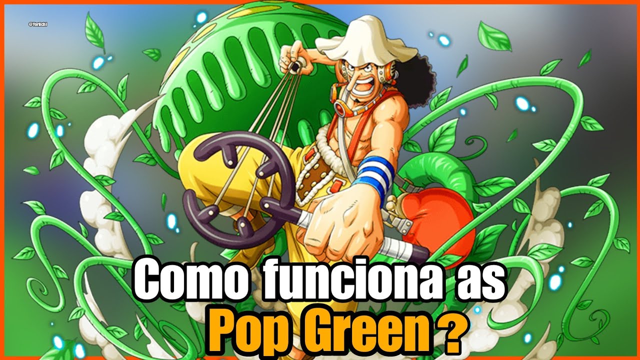 Pop Green, o que são? é como funciona? (One Piece) - YouTube