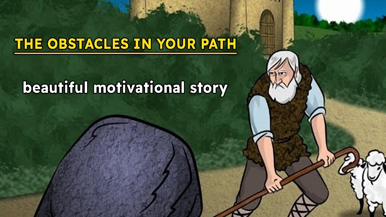 The Obstacles In Your Path - short motivational story - YouTube