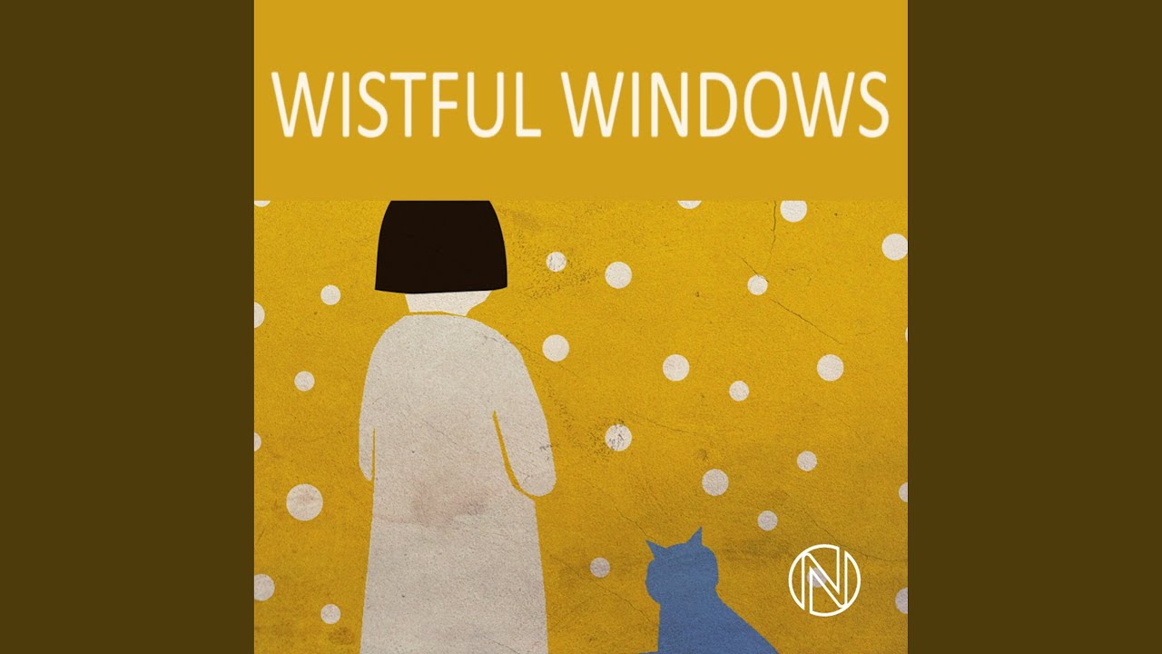 Wistful Windows - YouTube