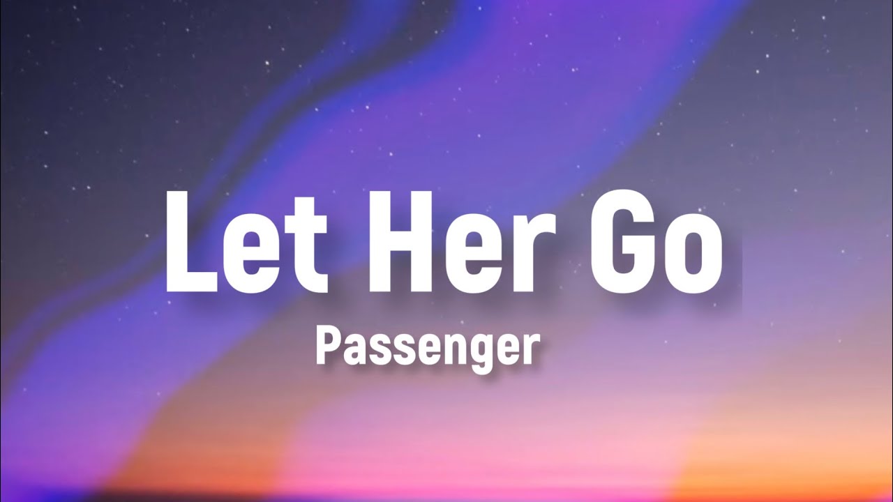 Passenger - Let Her Go (Lyrics) | One Republic, James Young, Joji ...