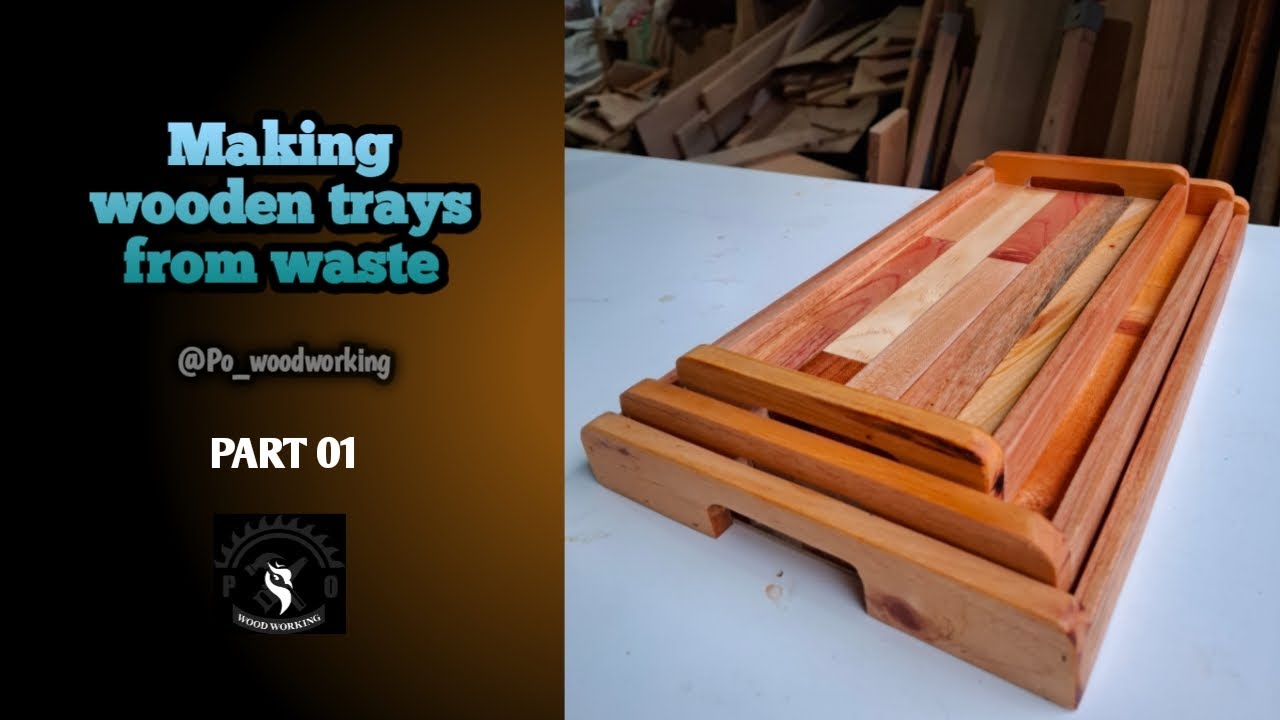 WOODEN PROJECT ,Making wooden trays from waste part 01 - YouTube