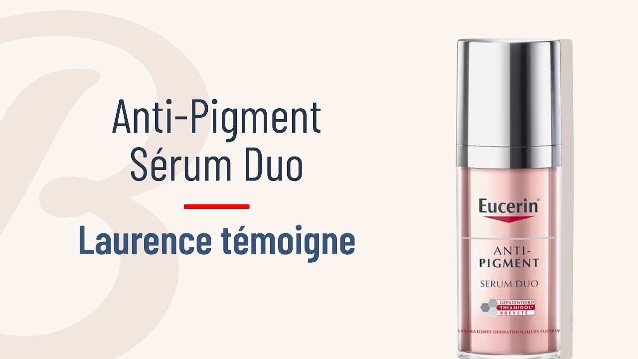 Avis client Eucerin Anti-pigment sérum duo - Laurence - YouTube