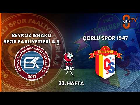 BEYKOZ İSHAKLI SPOR FAALİYETLERİ A.Ş. - ÇORLU SPOR 1947