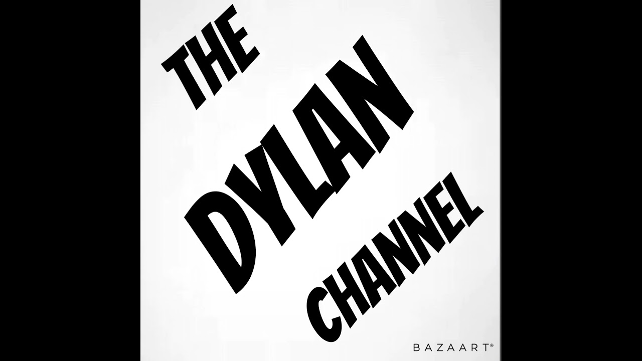 The Dylan channel coming up next - YouTube