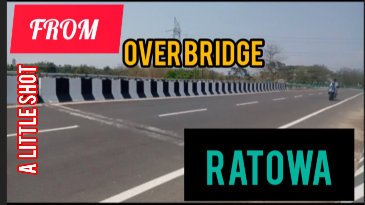 A LITTLE TRAVEL SHOT FROM OVER BRIDGE RATOA - YouTube