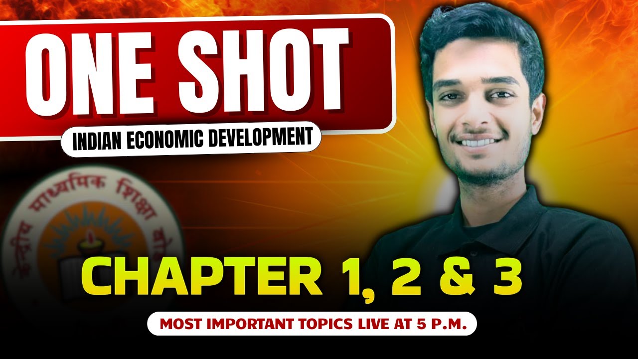 CHAPTER 1, 2 AND 3 - ONE SHOT | INDIAN ECONOMIC DEVELOPMENT | CLASS 12 ECONOMICS BOARDS 2025 ...