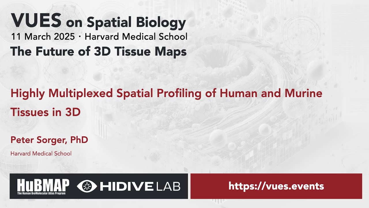 VUES on Spatial Biology - March 2025, Peter Sorger, PhD (Keynote) - YouTube