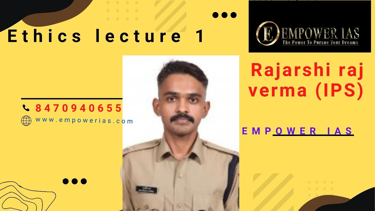 ETHICS LECTURE 1 by Rajarshi raj verma (IPS)|UPSC|CSE|IAS|IPS|IRS ...