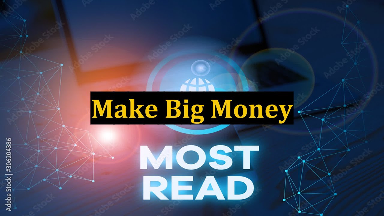 Make Big Money - YouTube