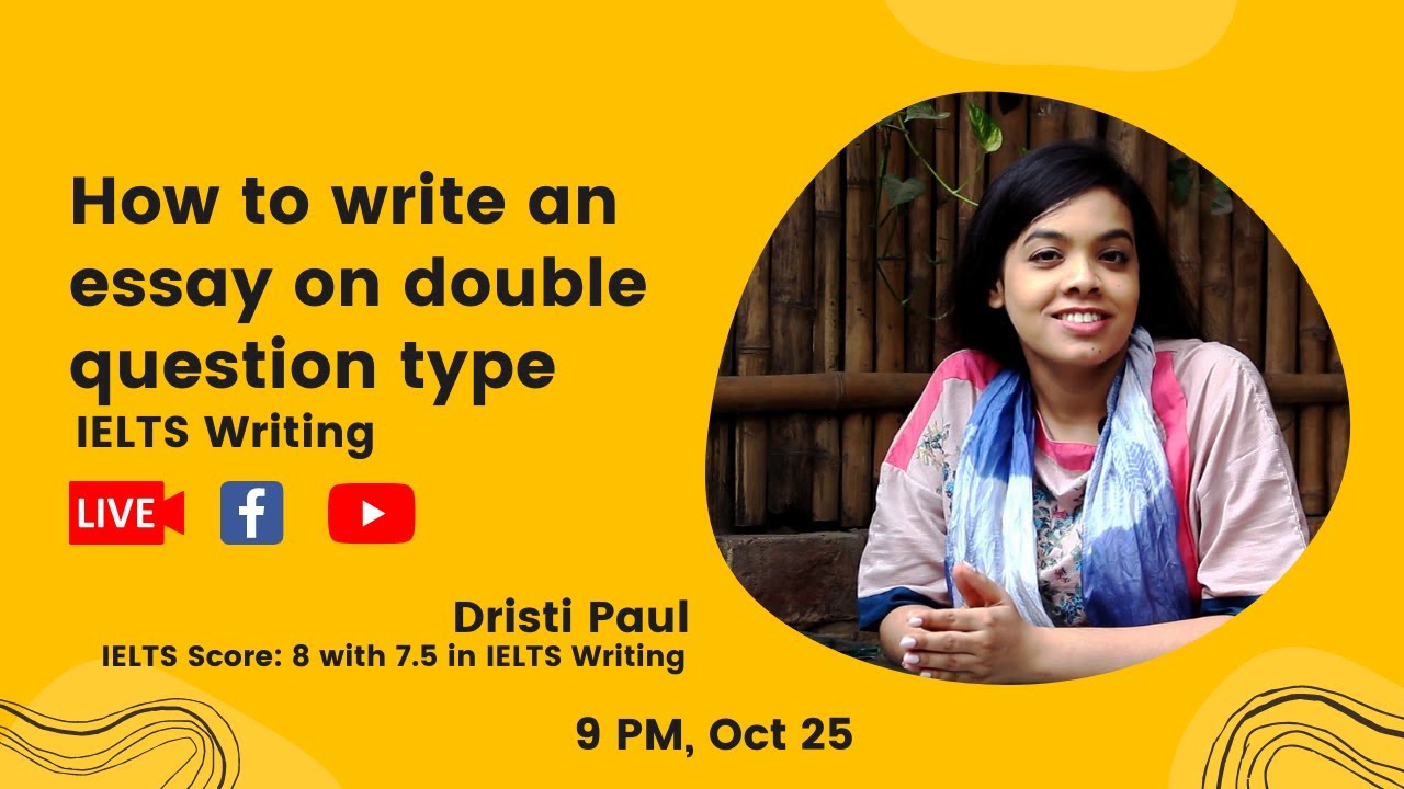 How to write an essay on double question type || IELTS Writing Live ...