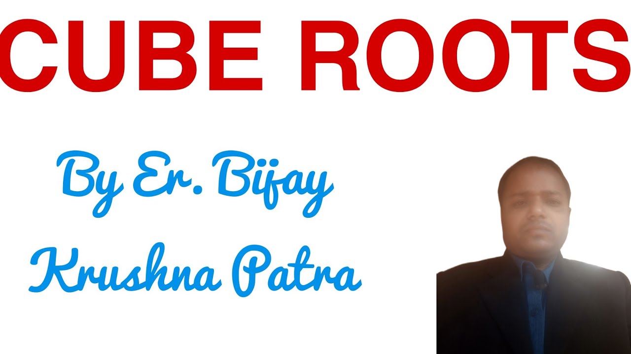 Cube Roots For all Competitive Examinations By Er. Bijay Krushna Patra ...